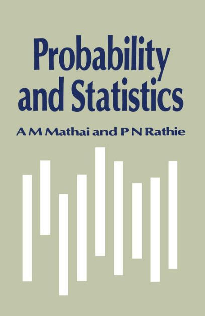 Probability and Statistics by A. M. Mathai, P.N. Rathie, Paperback ...