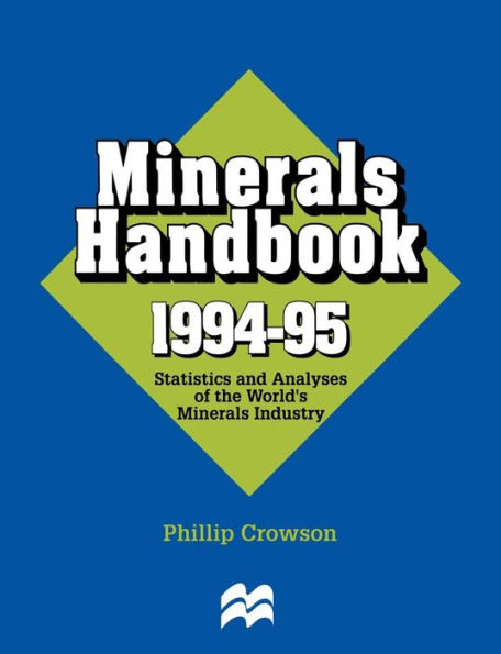Minerals Handbook 1994-95: Statistics and Analyses of the World's ...