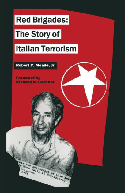 Red Brigades: The Story of Italian Terrorism by Robert C Meade ...