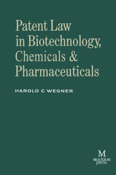 Patent Law in Biotechnology, Chemicals & Pharmaceuticals by Harold C ...