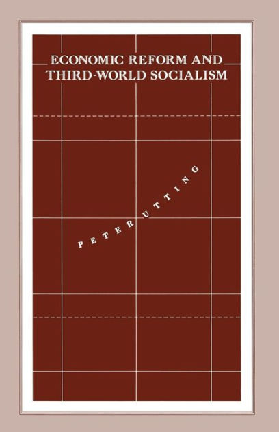 Economic Reform and Third-World Socialism: A Political Economy of Food ...
