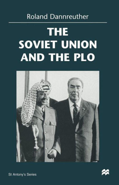 The Soviet Union and the PLO by Roland Dannreuther, Paperback | Barnes ...