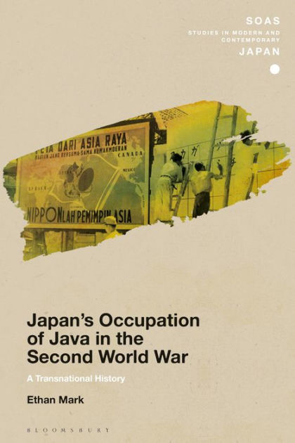 Japan's Occupation of Java in the Second World War: A Transnational ...