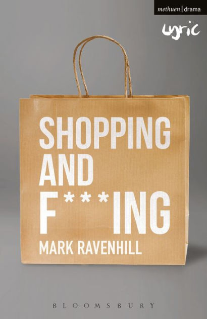 Shopping and F***ing by Mark Ravenhill, Paperback | Barnes & Noble®