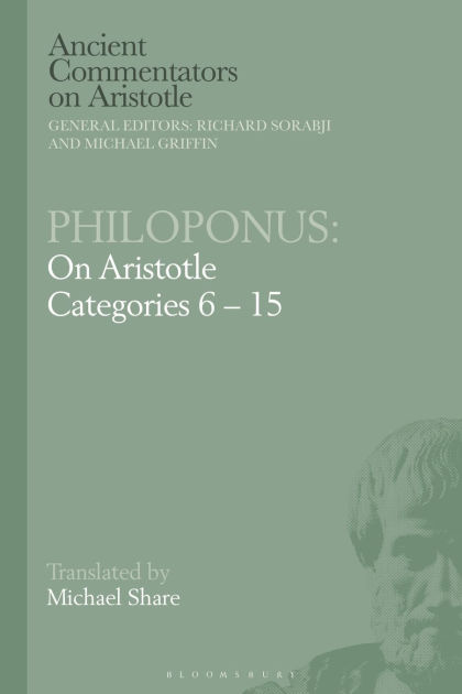 Philoponus: On Aristotle Categories 6-15 by Michael Share ...