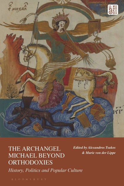 The Archangel Michael Beyond Orthodoxies: History, Politics and Popular ...