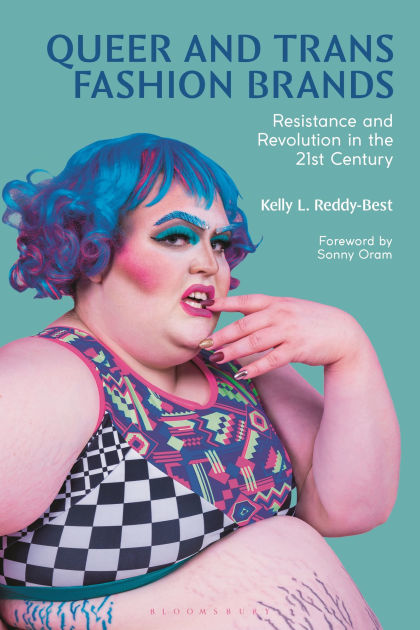 Queer and Trans Fashion Brands: Resistance and Revolution in the 21st ...