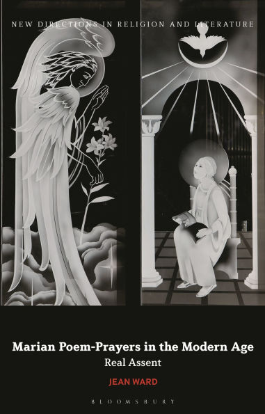 Marian Poem-Prayers in the Modern Age: Real Assent by Jean Ward ...