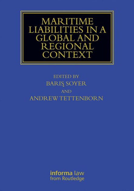 Maritime Liabilities in a Global and Regional Context by Baris Soyer ...