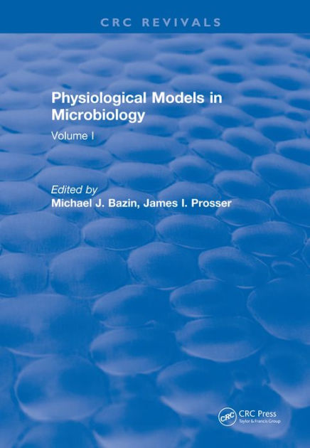 Physiological Models in Microbiology: Volume I / Edition 1 by M. Bazin ...
