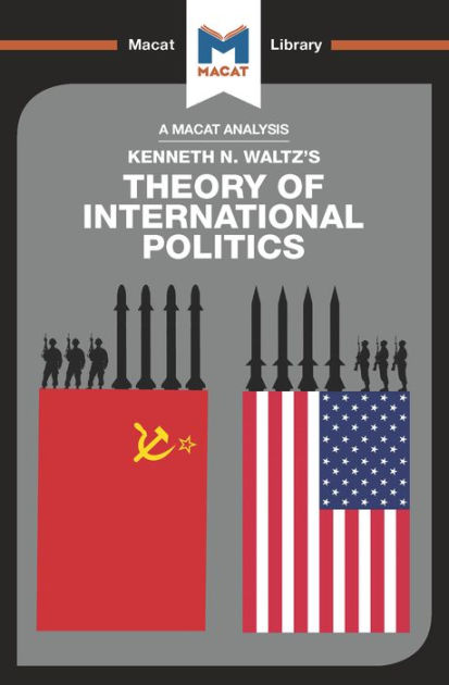 An Analysis of Kenneth Waltz's Theory of International Politics by ...