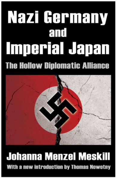 Nazi Germany and Imperial Japan: The Hollow Diplomatic Alliance by Ian ...