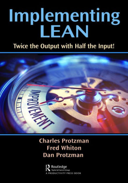 Implementing Lean: Twice the Output with Half the Input! / Edition 1 by ...