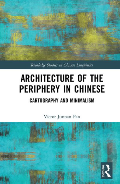 Architecture of the Periphery in Chinese: Cartography and Minimalism by ...