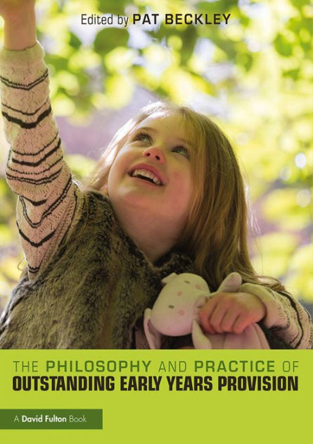 The Philosophy and Practice of Outstanding Early Years Provision ...
