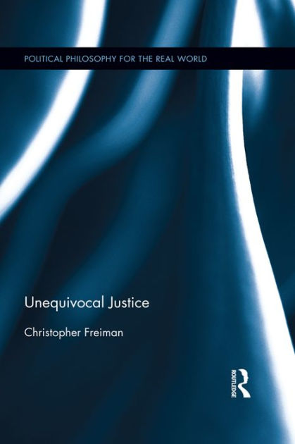 Unequivocal Justice / Edition 1 by Christopher Freiman | 9780367233617 ...