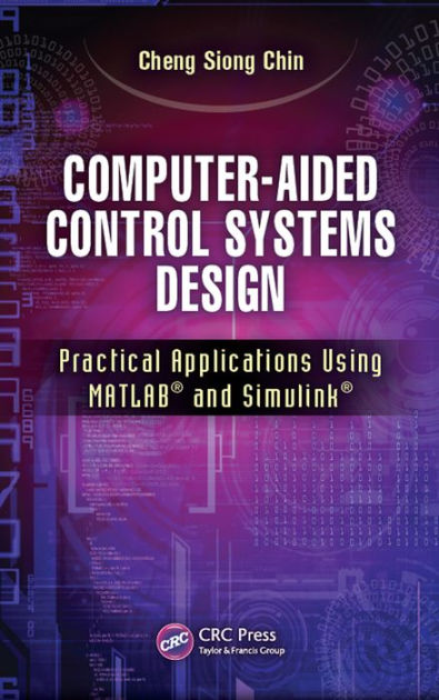 Computer-Aided Control Systems Design: Practical Applications Using ...