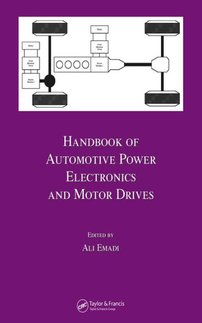 Handbook of Automotive Power Electronics and Motor Drives / Edition 1 ...