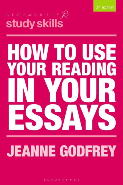 How to Use Your Reading in Your Essays by Jeanne Godfrey, Paperback ...