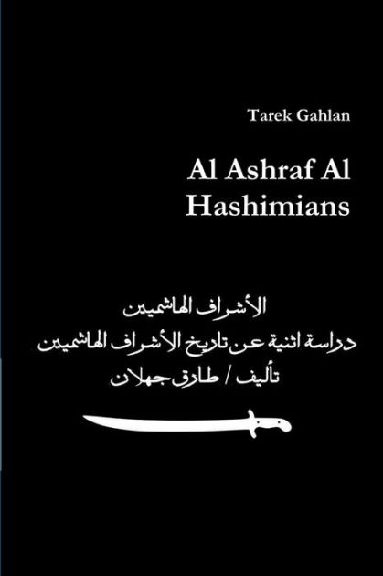 Al Ashraf Al Hashimians by Tarek Gahlan, Paperback | Barnes & Noble®