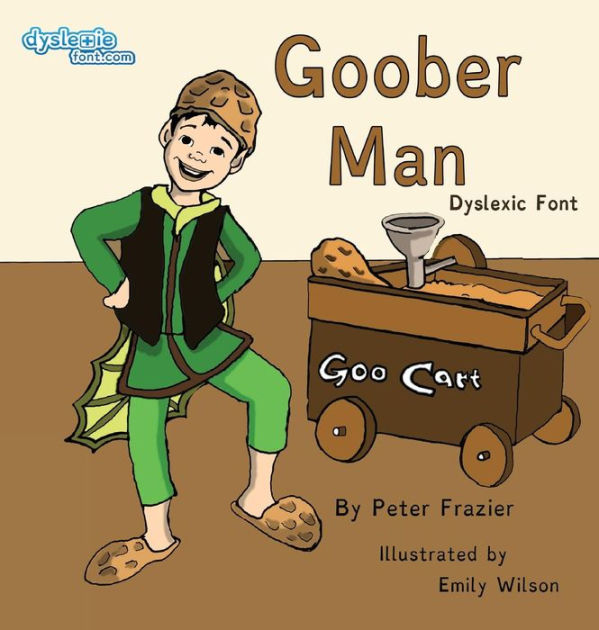Goober Man Dyslexic Font by Peter Frazier, Emily Wilson, Hardcover ...