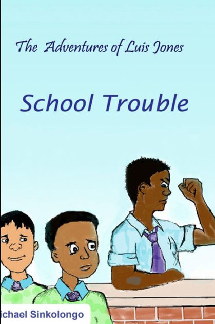 School Trouble by Michael Sinkolongo, Paperback | Barnes & Noble®