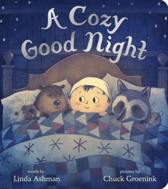 A Cozy Good Night by Linda Ashman, Chuck Groenink, Board Book | Barnes ...