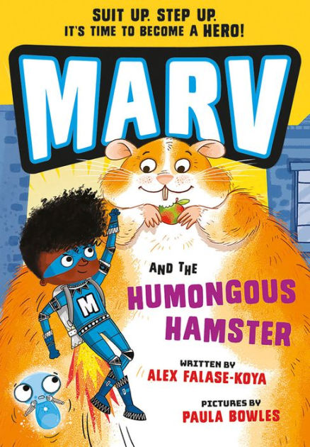 Marv and the Humongous Hamster by Alex Falase-Koya, Paula Bowles ...