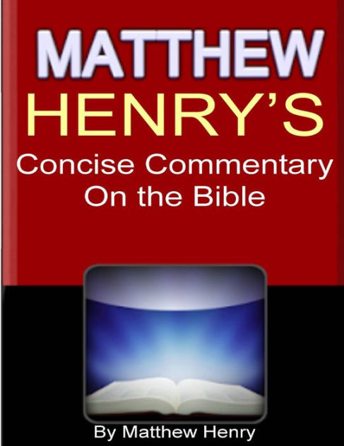 Matthew Henry's Concise Commentary On the Bible by Matthew Henry ...
