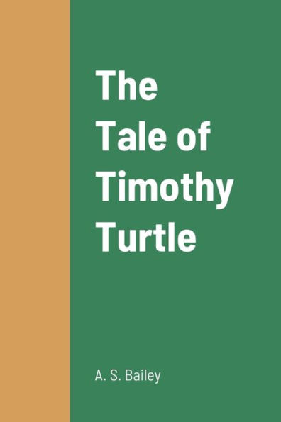 The Tale of Timothy Turtle by A. S. Bailey, Paperback | Barnes & Noble®