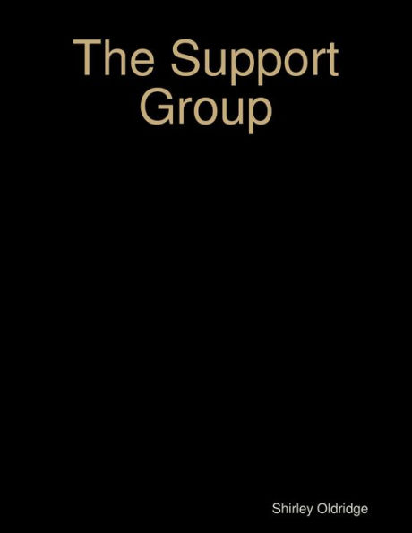 The Support Group by Shirley Oldridge | eBook | Barnes & Noble®