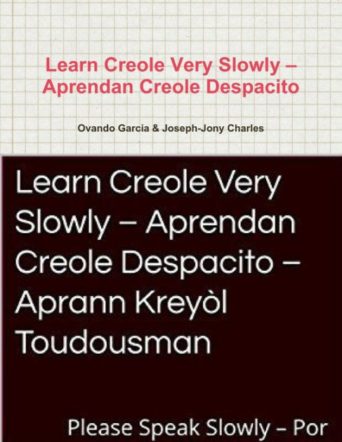 Learn Creole Very Slowly - Aprendan Creole Despacito by Ovando Garcia ...