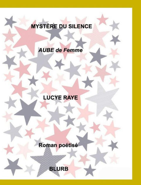 Mystï¿½re du silence: AUBE de femme by Lucye Raye, Paperback | Barnes ...