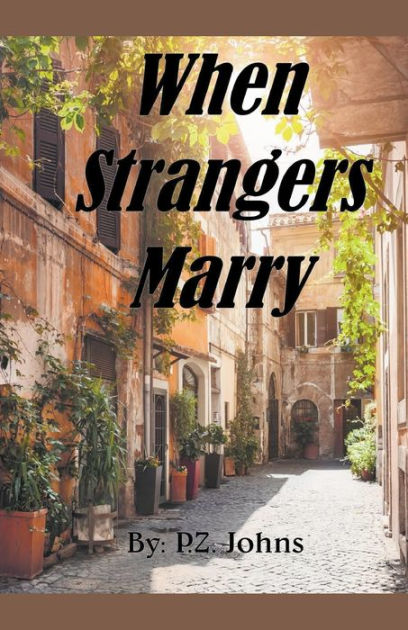 When Strangers Marry by P.Z. Johns, Paperback | Barnes & Noble®