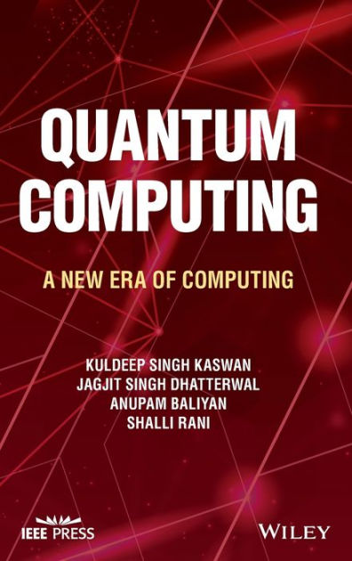 Quantum Computing: A New Era of Computing by Kuldeep Singh Kaswan ...