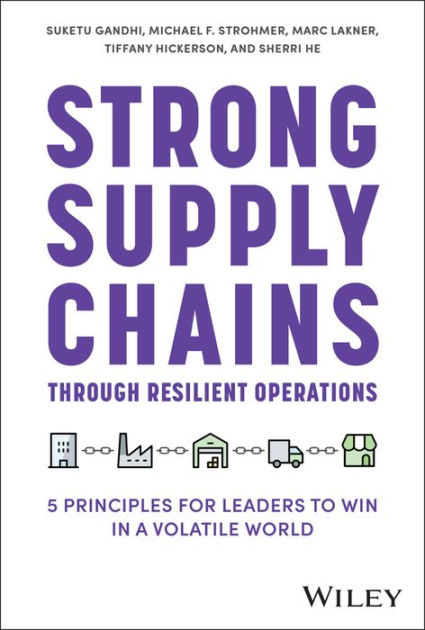 Strong Supply Chains Through Resilient Operations: Five Principles for ...