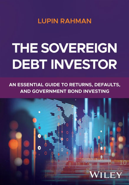 The Sovereign Debt Investor: A Guide to Navigating Defaults and ...