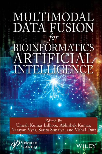 Multimodal Data Fusion for Bioinformatics Artificial Intelligence by Umesh Kumar Lilhore | eBook ...