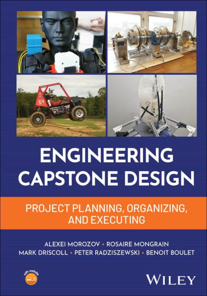 Engineering Capstone Design: Project Planning, Organizing, and Executing by Alexei Morozov ...