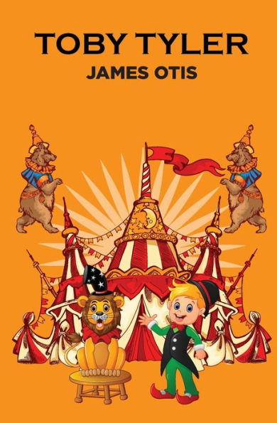 Toby Tyler by James Otis, Paperback | Barnes & Noble®