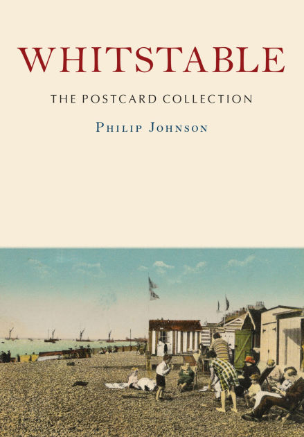 Whitstable: The Postcard Collection by Philip Johnson, Paperback ...