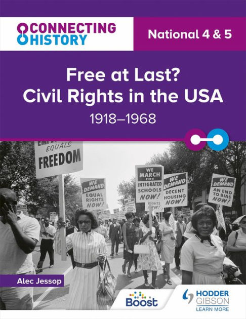 Connecting History: National 4 & 5 Free at last? Civil Rights in the ...
