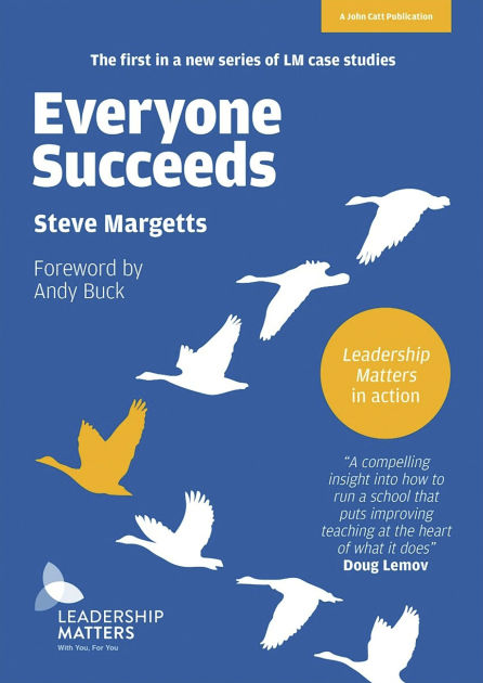 Everyone Succeeds: Leadership Matters in action by Steve Margetts ...
