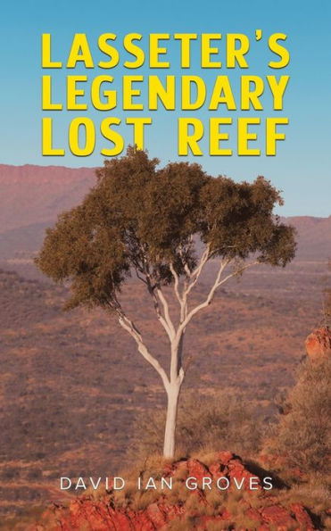 Lasseter's Legendary Lost Reef by David Ian Groves, Paperback | Barnes ...