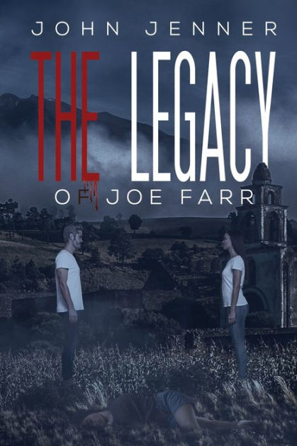 The Legacy of Joe Farr by John Jenner, Paperback | Barnes & Noble®