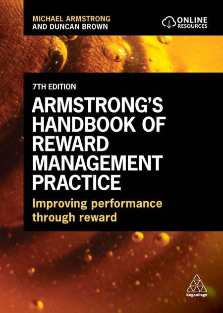 Armstrong's Handbook of Reward Management Practice: Improving ...