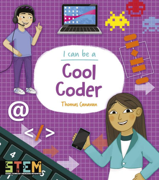 I Can Be a Cool Coder by Thomas Canavan, Katie Kear | eBook | Barnes ...