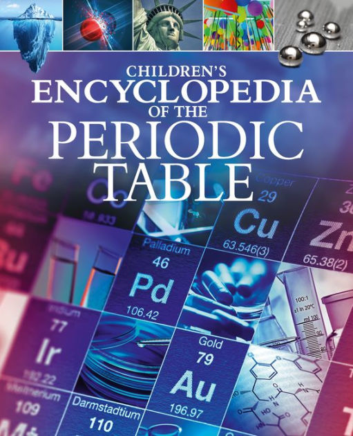 Children's Encyclopedia of the Periodic Table by Janet Bingham ...