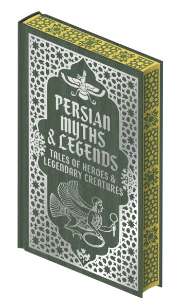 Persian Myths & Legends: Tales of Heroes and Legendary Creatures by ...
