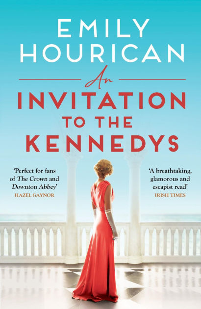 An Invitation to the Kennedys by Emily Hourican, Paperback | Barnes ...